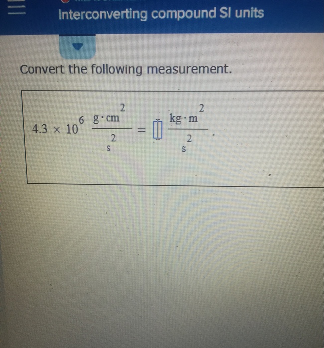 Solved Interconverting compound SI units Convert the | Chegg.com