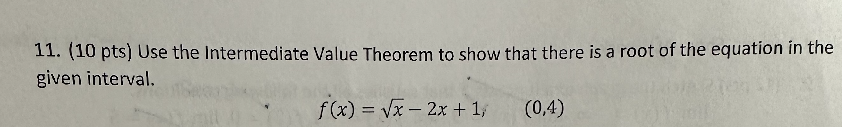 Solved 11. (10 pts) Use the Intermediate Value Theorem to | Chegg.com