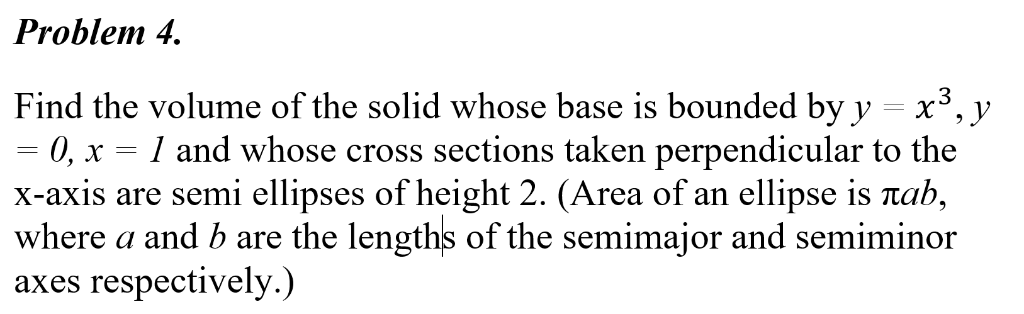 Solved Problem 4 Find the volume of the solid whose base is | Chegg.com