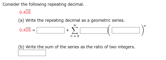 Solved Consider the following repeating decimal. 0.416 (a) | Chegg.com