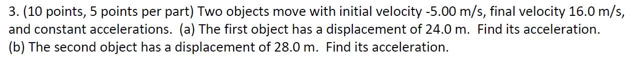 Solved 3. (10 points, 5 points per part) Two objects move | Chegg.com