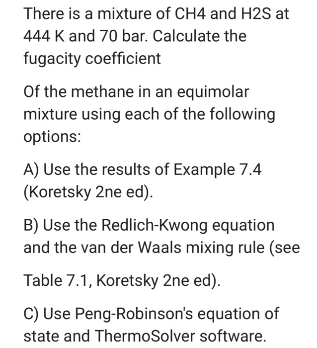 There is a mixture of CH4 and H2S at 444 K and 70 | Chegg.com