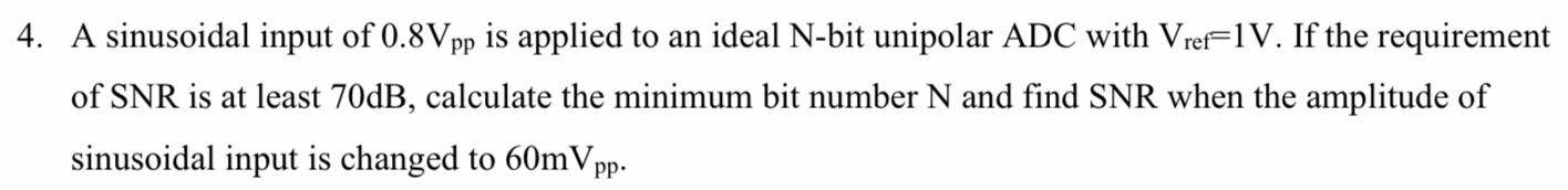 Solved 4. A sinusoidal input of 0.8 Vpp is applied to an | Chegg.com