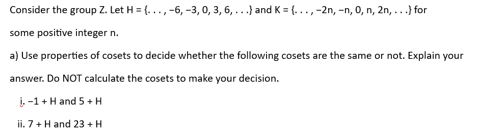 Solved Consider the group Z. Let H={…,−6,−3,0,3,6,…} and | Chegg.com