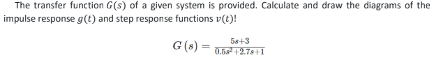 [Solved]: The transfer function ( G(s) ) of a giv