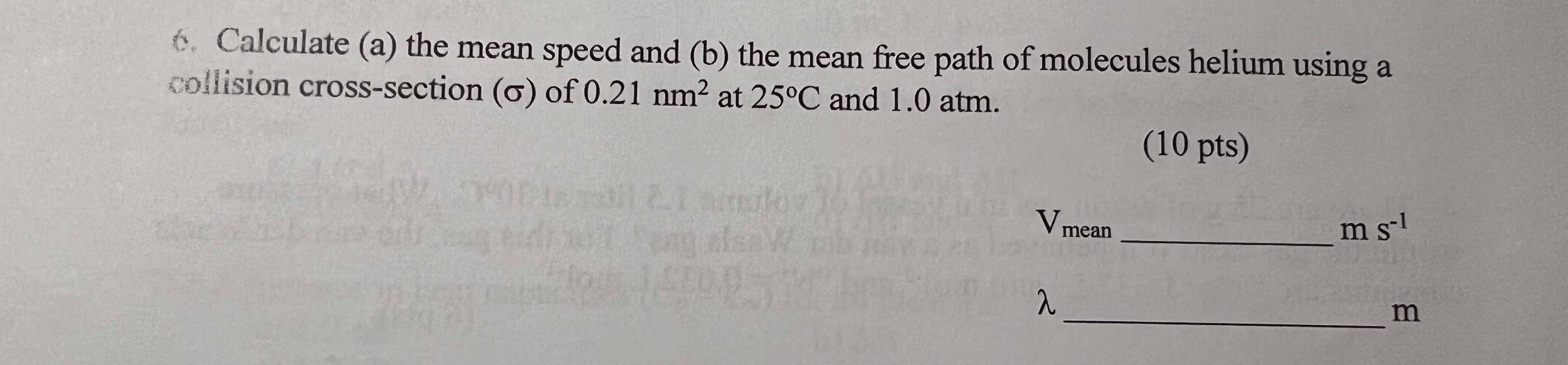 Solved 6. Calculate (a) the mean speed and (b) the mean free | Chegg.com