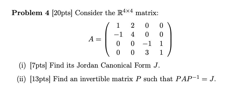 Solved Problem 4 [20pts. Consider the R4x4 matrix: 1 1 2 0 0 | Chegg.com