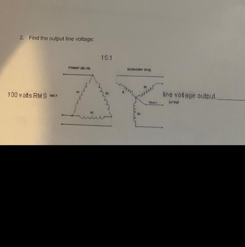 Solved 2. Find the output line voltage: 100 volts FM.S m | Chegg.com