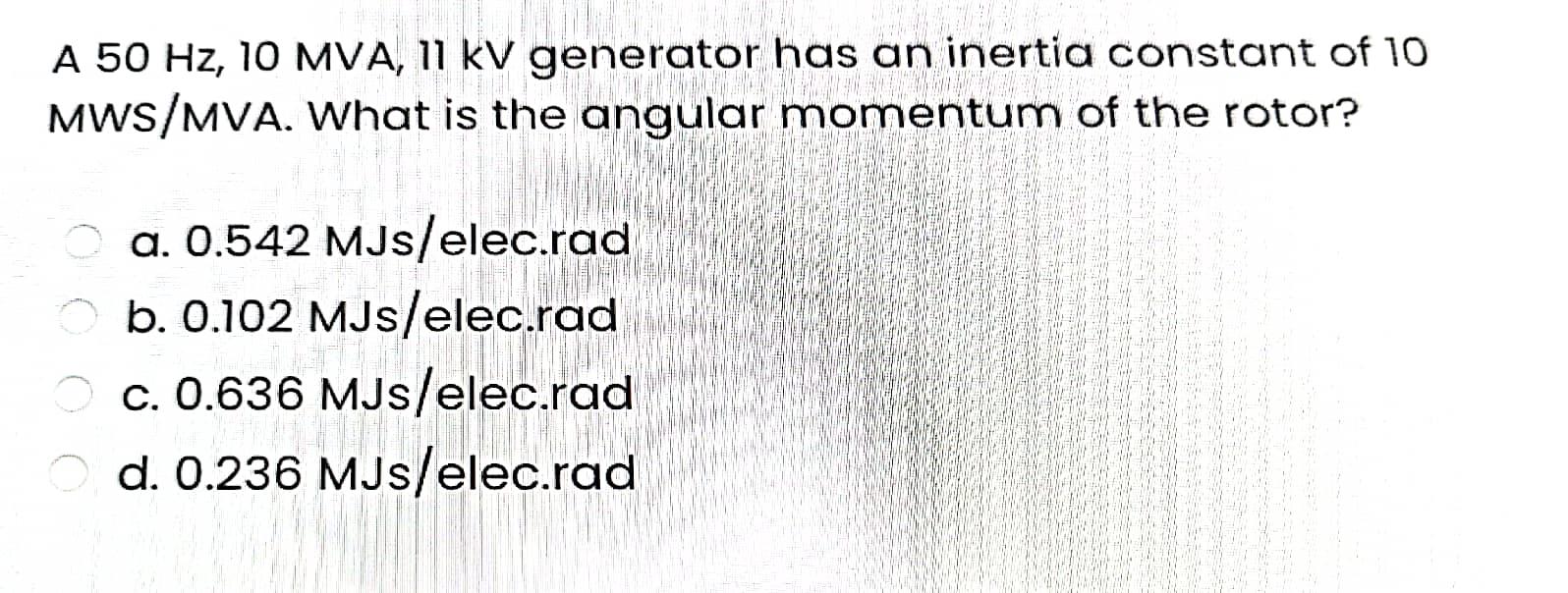Solved A 50 Hz, 10 MVA, 11 kV generator has an inertia | Chegg.com