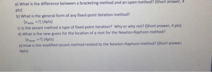 Solved a) What is the difference between a bracketing method | Chegg.com