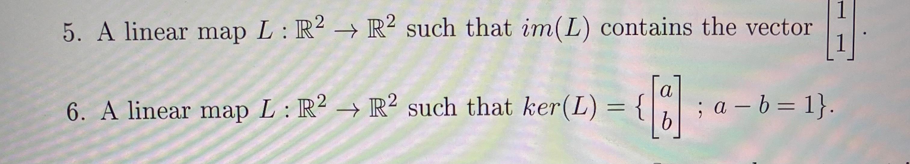 Solved 1 5. A linear map L : R2 + R2 such that im(L) | Chegg.com