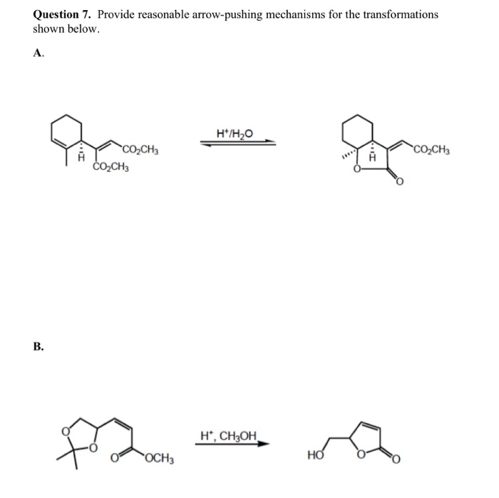 Solved Question 7. Provide reasonable arrow-pushing | Chegg.com