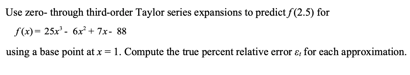 Solved Use zero- through third-order Taylor series | Chegg.com