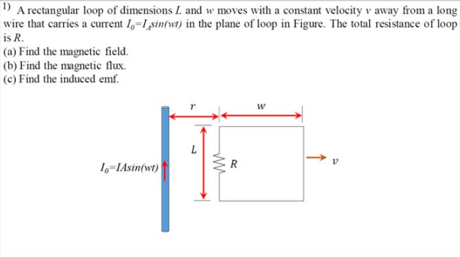 Solved 1) A rectangular loop of dimensions L and w moves | Chegg.com
