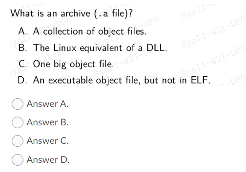 Solved What is an archive (.a file)? SysII- A. A collection | Chegg.com
