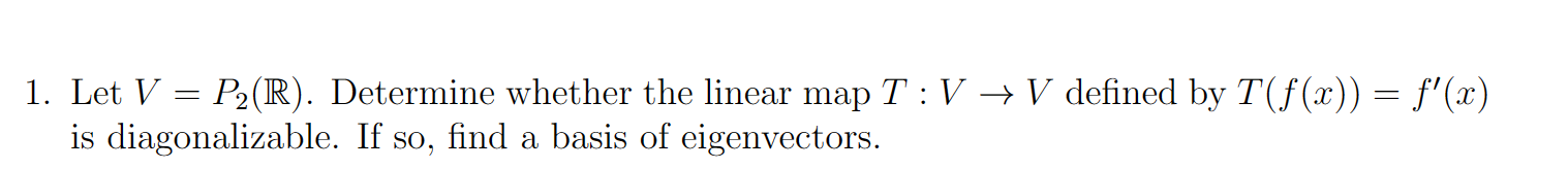 Solved 1. Let V=P2(R). Determine whether the linear map | Chegg.com