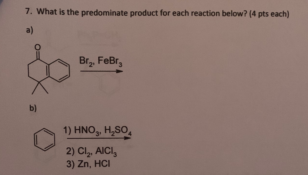 Solved 7. What is the predominate product for each reaction | Chegg.com