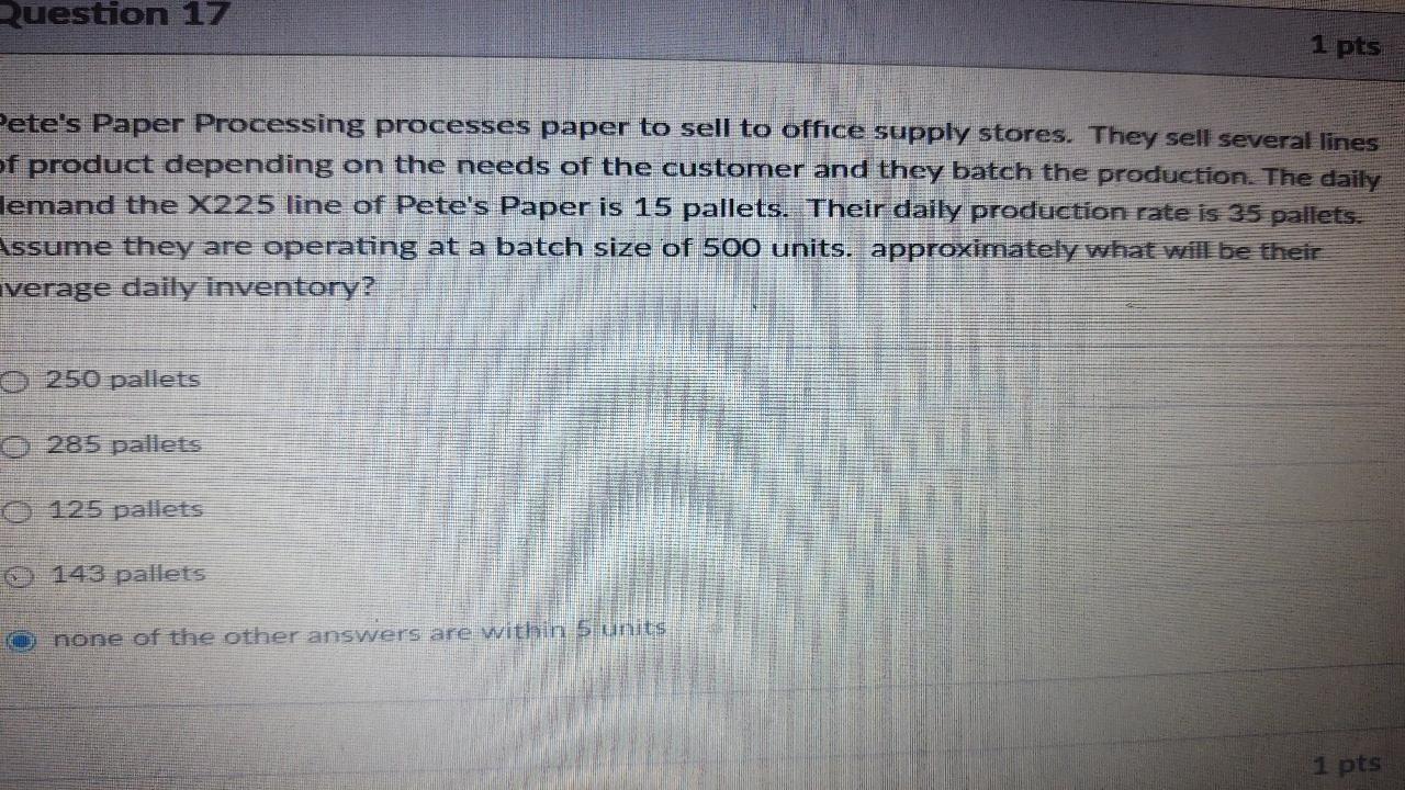 Solved Ruestion 17 1 pts Pete's Paper Processing processes | Chegg.com