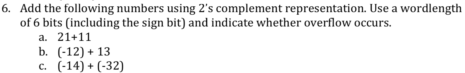 Solved 6 Add The Following Numbers Using 2 s Complement Chegg