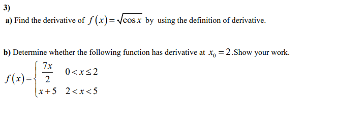 Solved 3) a) Find the derivative of f(x) = cos x by using | Chegg.com