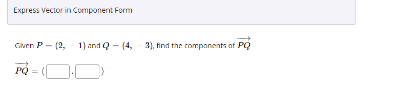Solved Express Vector in Component Form Given P (2, -1) and | Chegg.com