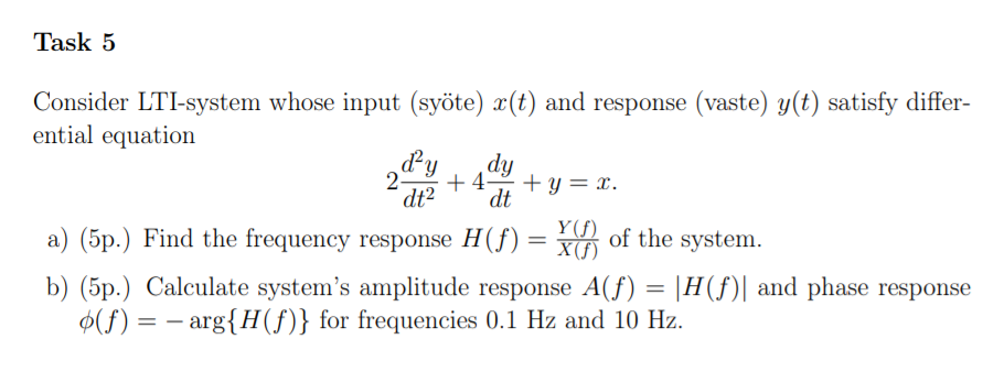Solved Task 5 2 +4 dy dt dt2 Consider LTI-system whose input | Chegg.com