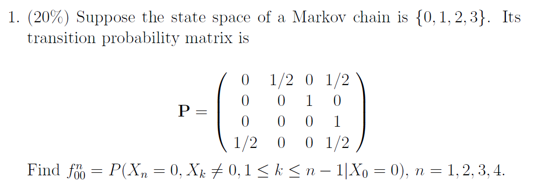Solved 1. (20%) Suppose the state space of a Markov chain is | Chegg.com