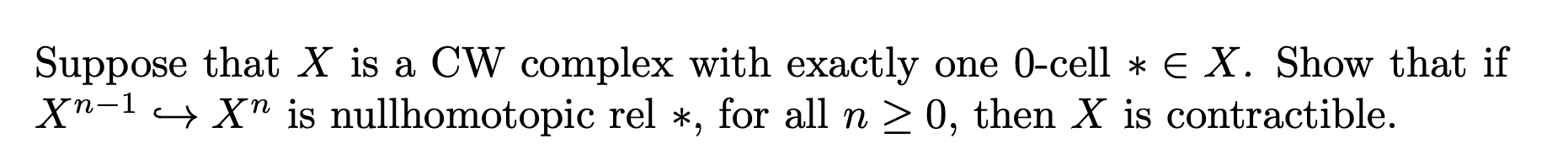 Solved Suppose that X is a CW complex with exactly one 0 | Chegg.com