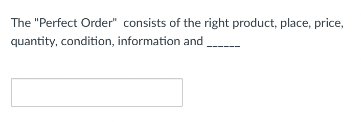 Solved The "Perfect Order" consists of the right product, | Chegg.com