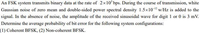 Solved An FSK system transmits binary data at the rate of | Chegg.com