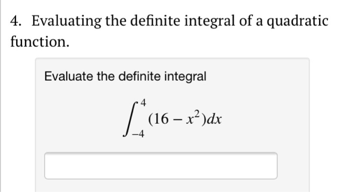 Solved 4. Evaluating the definite integral of a quadratic | Chegg.com