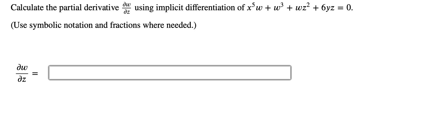 Solved дz dw Calculate the partial derivative using implicit | Chegg.com