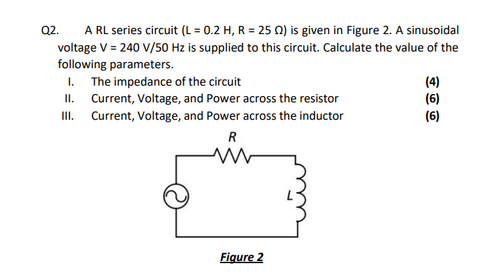 Solved Q2. A RL series circuit (L=0.2H,R=25Ω) is given in | Chegg.com