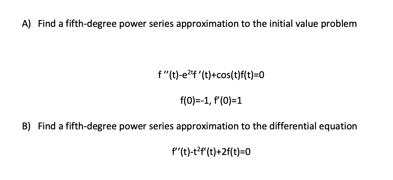 A Find A Fifth Degree Power Series Approximation To