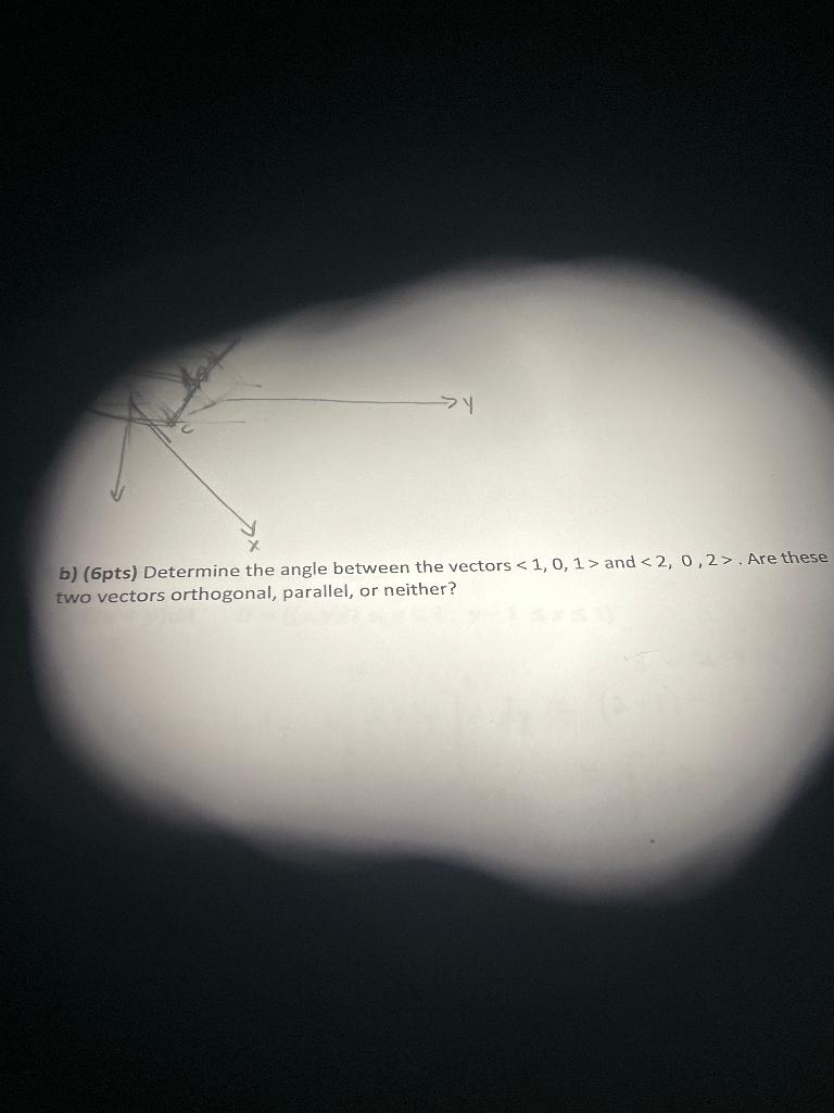 Solved b) (6pts) Determine the angle between the vectors | Chegg.com