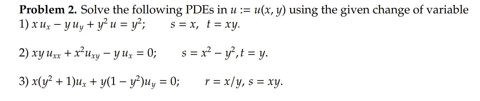 Solved Problem 2. Solve the following PDEs in u := u(x, y) | Chegg.com