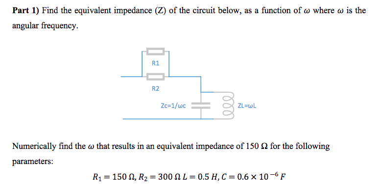 Solved Part 1) Find the equivalent impedance (2) of the | Chegg.com