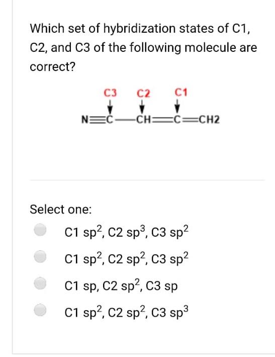 Solved Which set of hybridization states of C1, C2, and C3 | Chegg.com