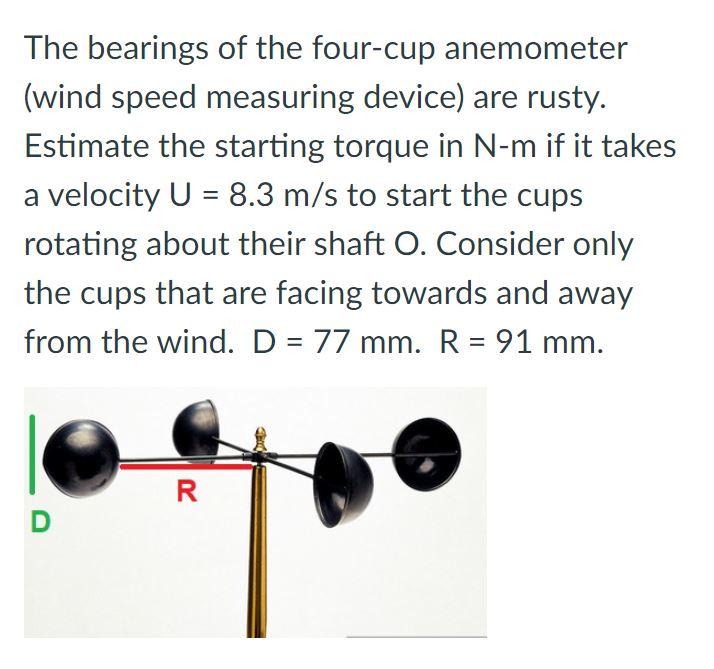 Solved The bearings of the four-cup anemometer (wind speed | Chegg.com