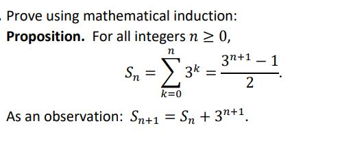 Solved -Prove using mathematical induction: Proposition. For | Chegg.com