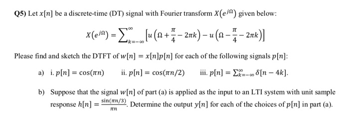 Solved Q5) Let x[n] be a discrete-time (DT) signal with | Chegg.com