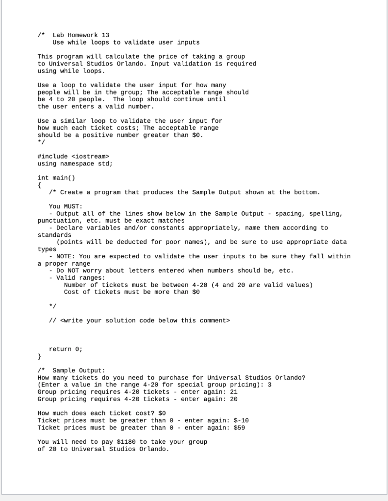 Solved /* Lab Homework 13 Use while loops to validate user | Chegg.com