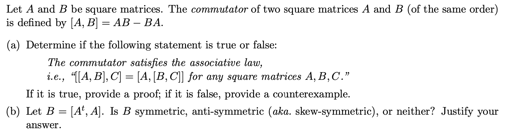 Solved Let A And B Be Square Matrices The Commutator Of Two 