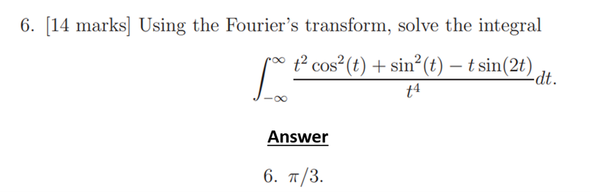 Solved 6. [14 marks] Using the Fourier's transform, solve | Chegg.com