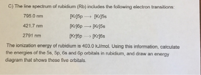 Solved C) The line spectrum of rubidium (Rb) includes the | Chegg.com