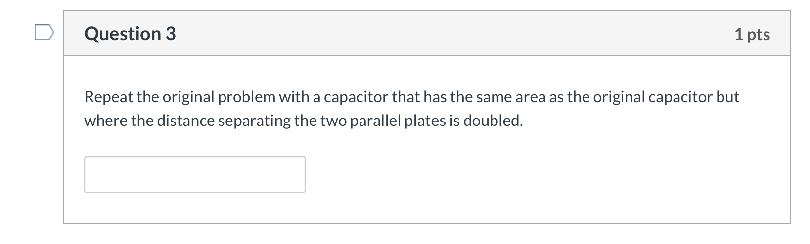 Solved Question 1 1 pts A capacitor (as shown below) has a | Chegg.com