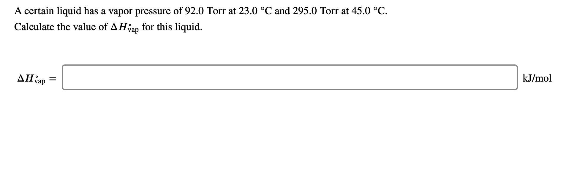 Solved A certain liquid has a vapor pressure of 92.0 Torr at | Chegg.com