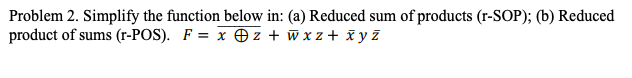 Solved Problem 2. Simplify the function below in: (a) | Chegg.com