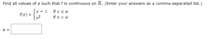 Solved Find all values of a such that fis continuous on R. | Chegg.com
