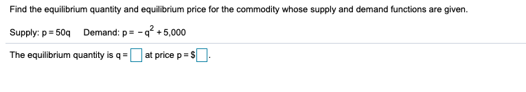 Solved Find the equilibrium quantity and equilibrium price | Chegg.com